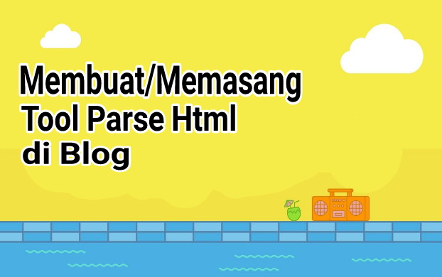 Cara Membuat/ Memasang Sendiri Tool Parse Html di Blog - Santos Blog