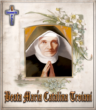 Leamos la BIBLIA: Beata María Catalina Troiani