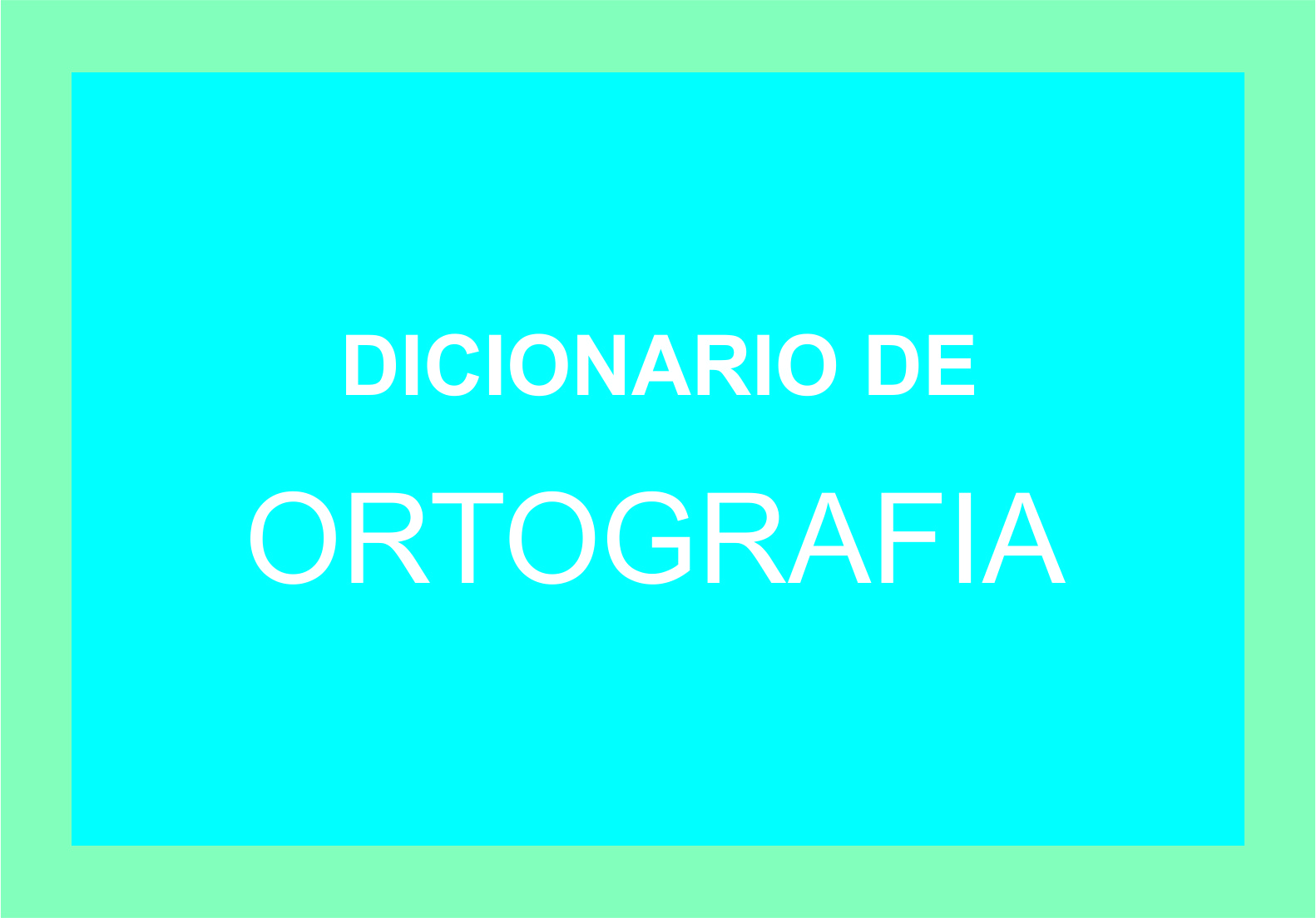 GRAMATICA/ORTOGRAFIA - 1 ~ Diccionario y Ortografia