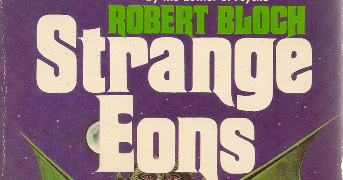 Tellers of Weird Tales: Weird Tales Books-Strange Eons by Robert Bloch