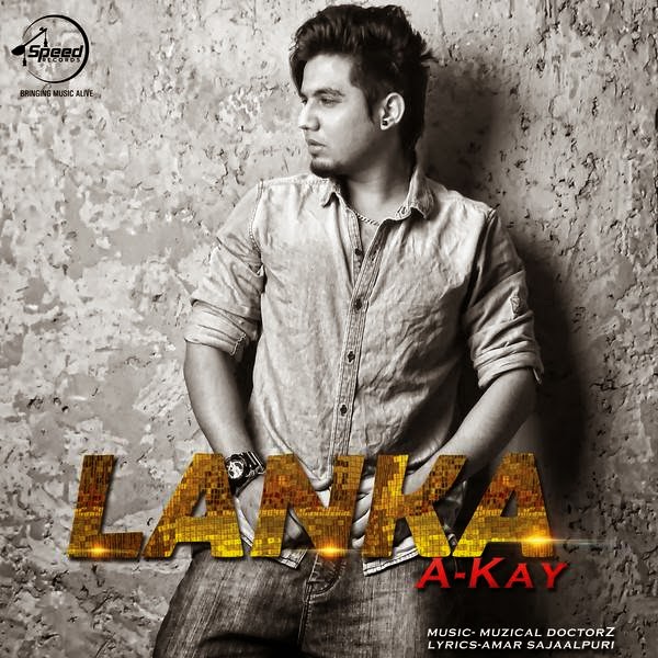 Lanka Lyrics - A Kay Ft Amar Sajaalpuri (2014)