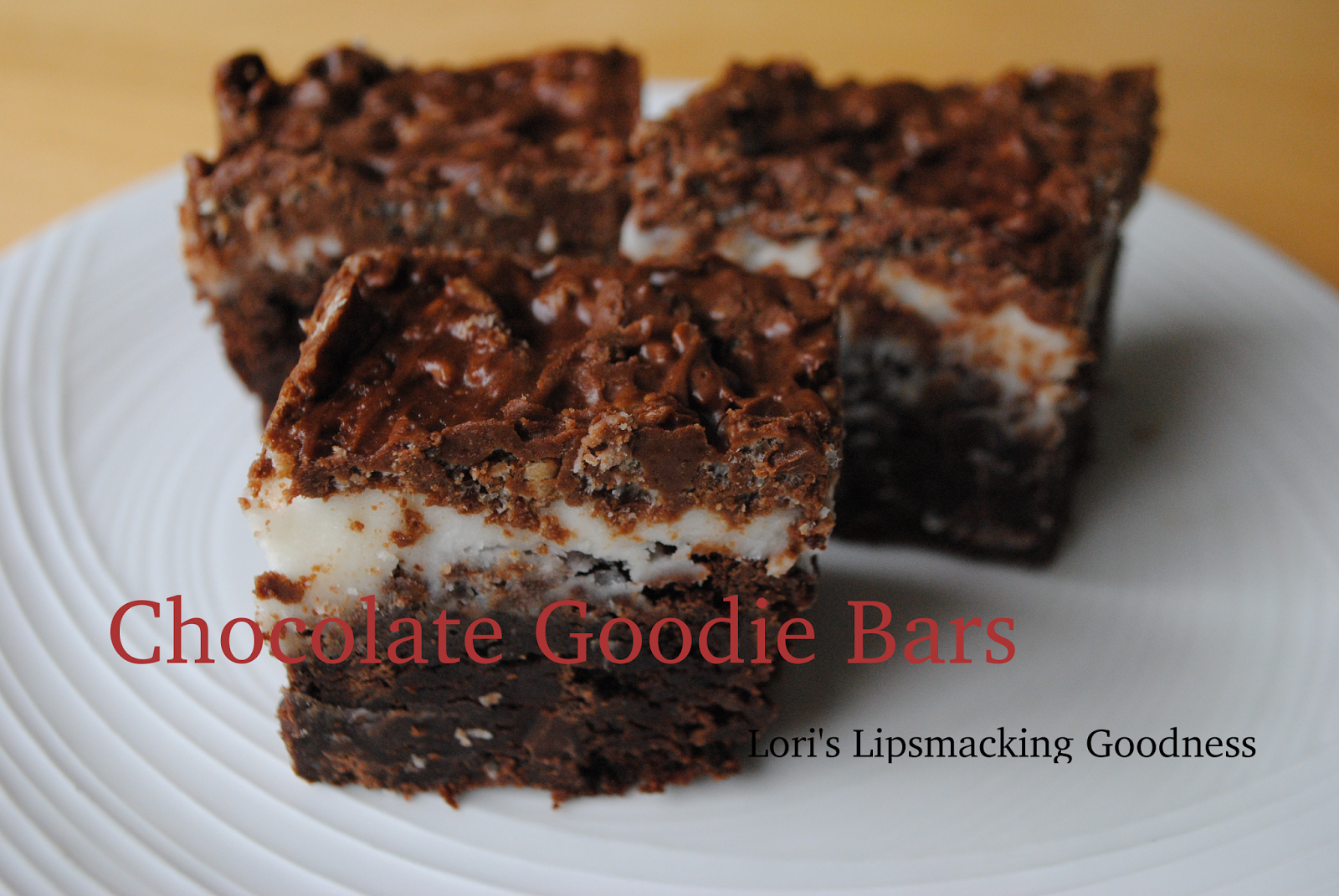 Lori's Lipsmacking Goodness: Chocolate Goodie Bars