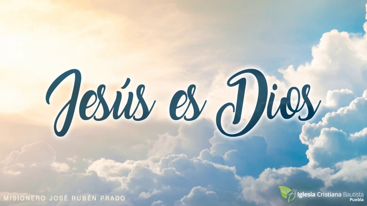 Ministerio de Jóvenes La Biblia Dice... Bucaramanga: JESÚS ES DIOS