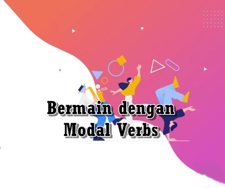 Bermain dengan Modal Verbs | Mugniar | Mamak Blogger Makassar