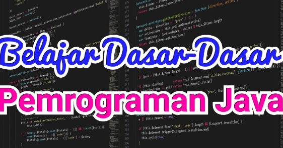 Belajar Dasar-Dasar Pemrograman Java Dan Tools-Tools Yang Harus ... Belajar Dasar-Dasar Pemrograman Java Dan Tools-Tools Yang Harus ...