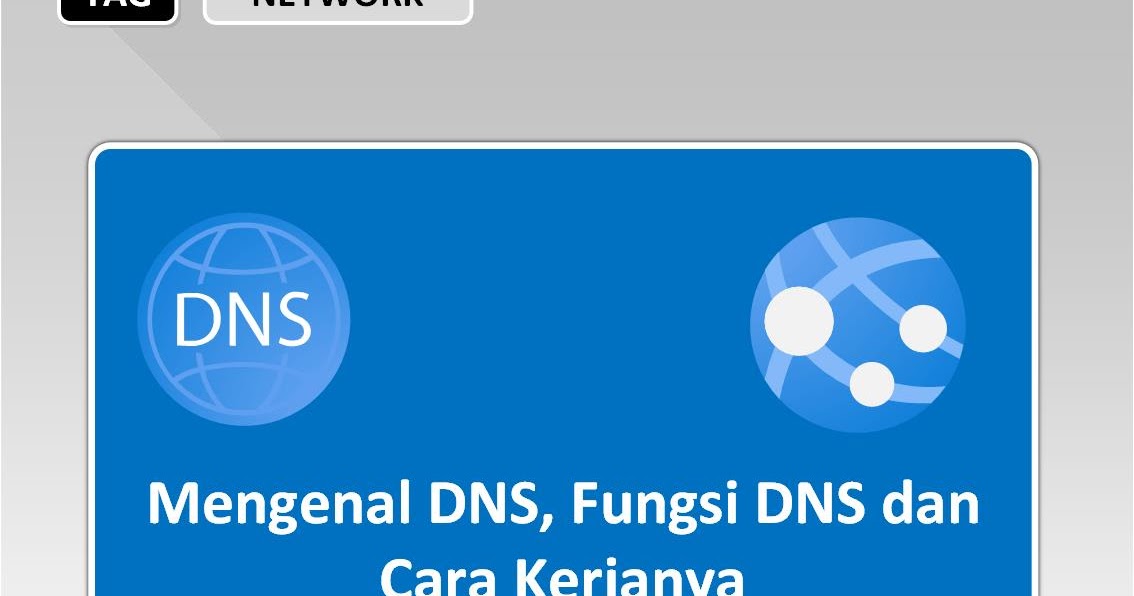 Mengenal DNS, Fungsi DNS dan Cara Kerjanya ~ Belajar Networking - Ipeph