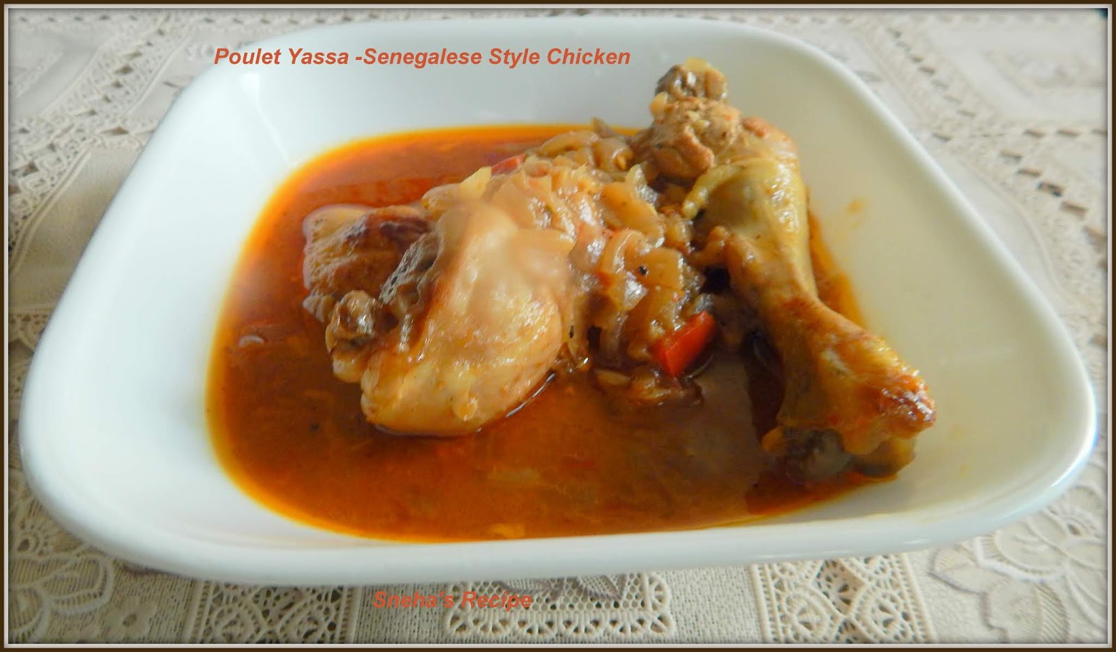 Poulet Yassa -Senegalese Style Chicken - Sneha's Recipe