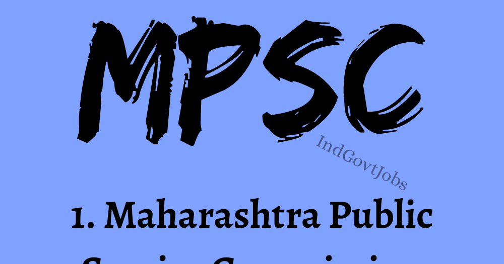 What is the full form of MPSC ~ Ind Govt Jobs | Latest Job Notification