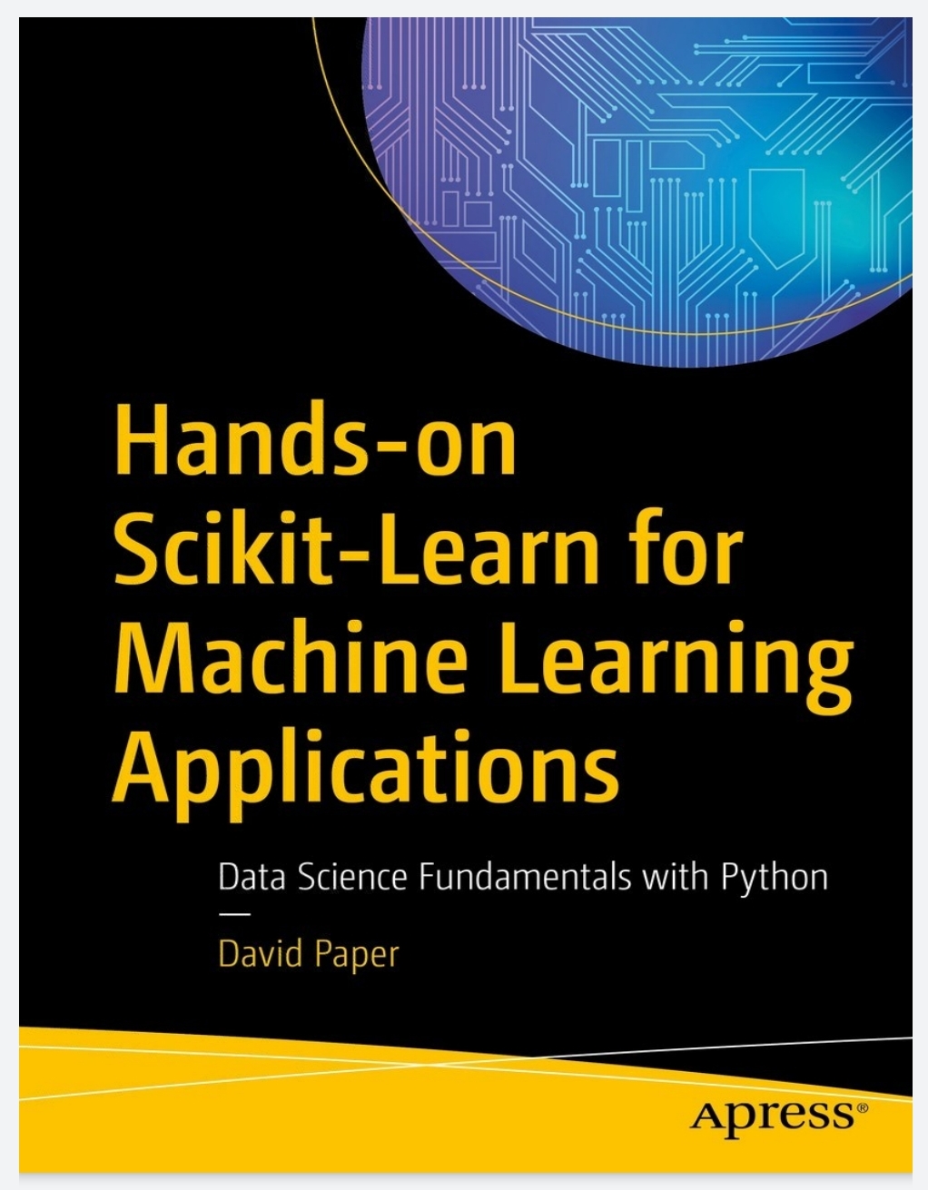Hands-on Scikit-Learn for machine learning applications: data science ...
