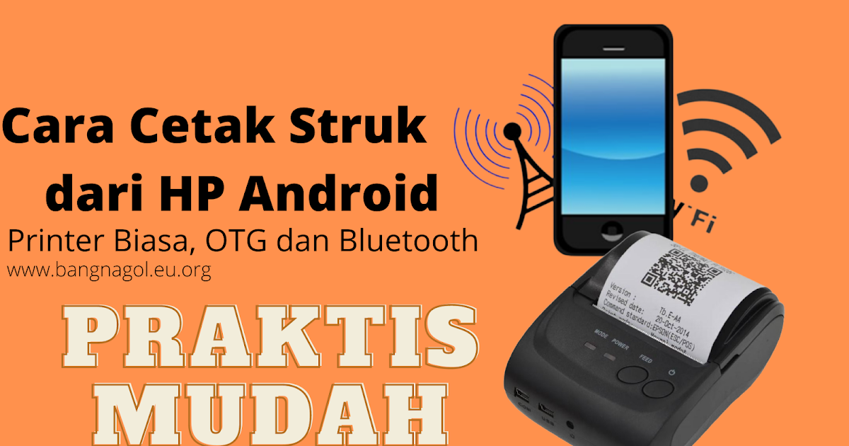 Cara Print Struk dari HP Android ke Printer Biasa, OTG dan Bluetooth - BangNagol