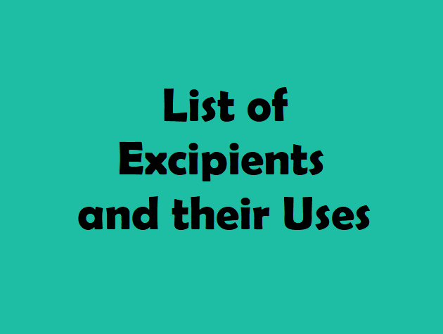 List of Pharmaceutical Excipients/Additives and Their Uses Enlisted ...