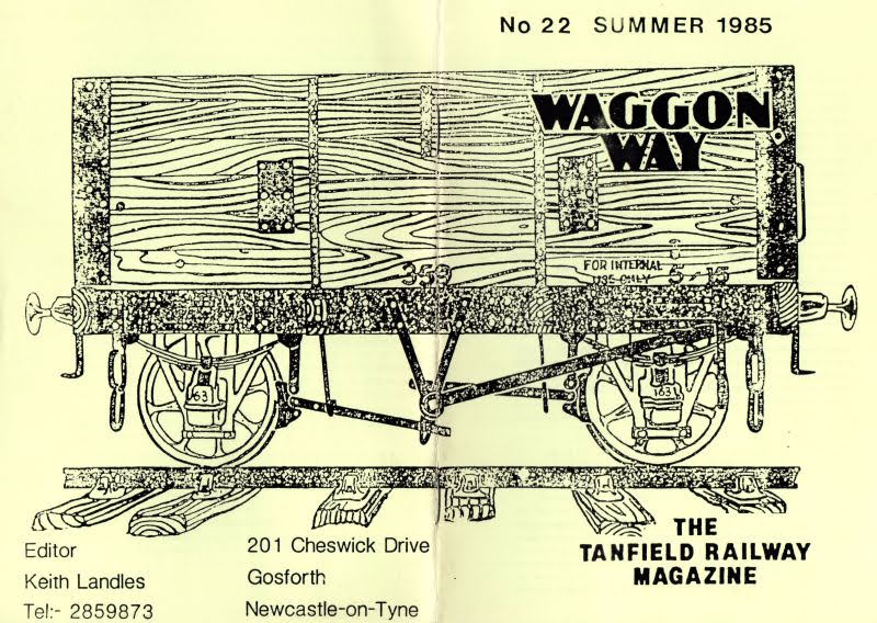 Tanfield Railway Blog: Waggonway No.22 Summer 1985