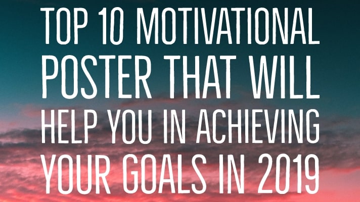 Top 10 Motivational Posters that will help you in achieving your goals ...