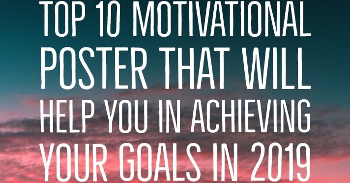 Top 10 Motivational Posters that will help you in achieving your goals ...