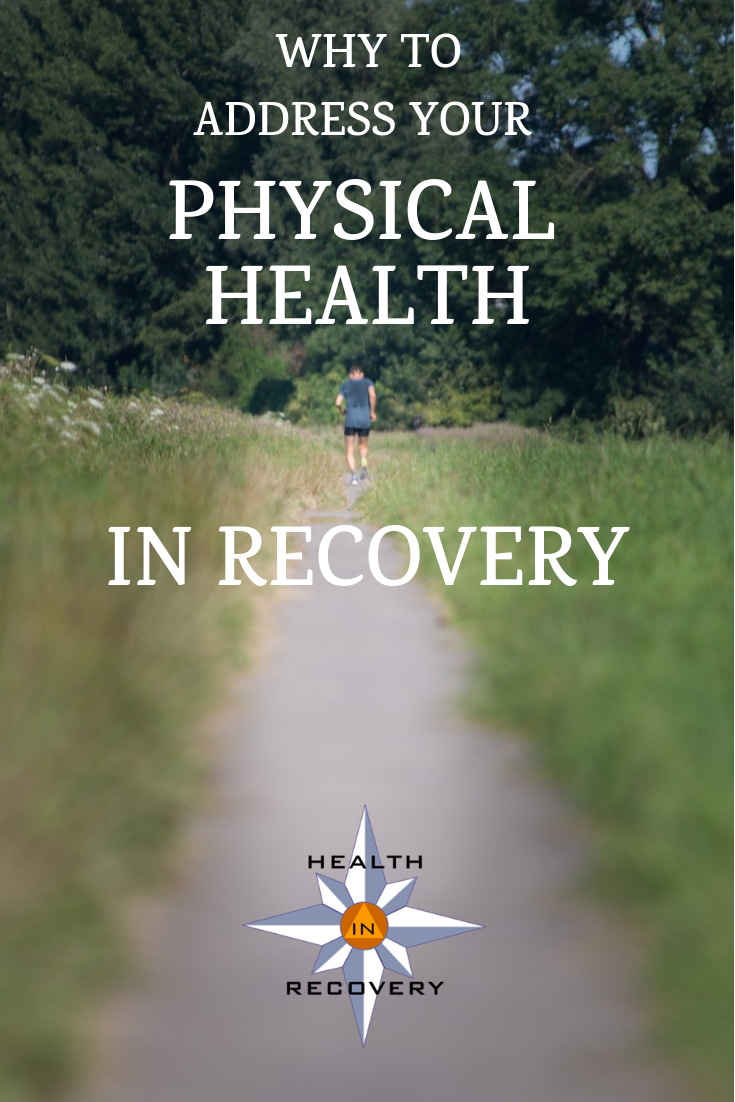 Health in Recovery : Physical Health in Addiction Recovery