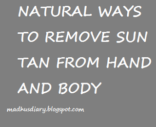 SKIN AND HAIR HOME: EASY NATURAL WAYS TO REMOVE SUN TAN FROM HANDS