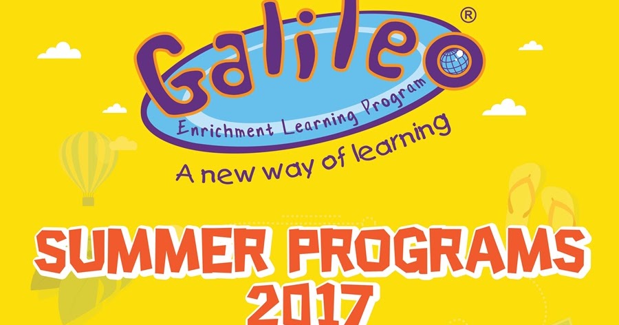 5 New Ways to Enrich Your Child’s Summer at Galileo Learning Centers ...