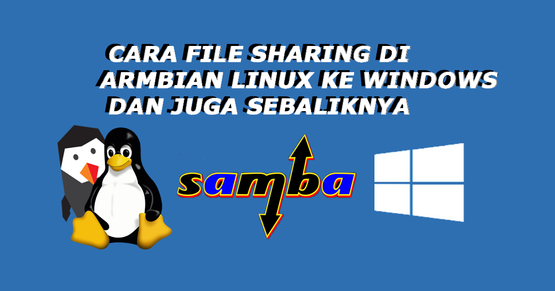 Cara File Sharing Menggunakan Samba Dari Linux Ke Windows Dan Sebaliknya Catatan Shand