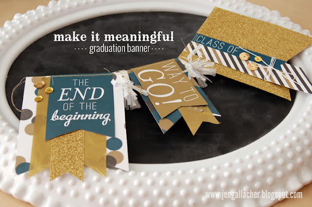 Make It Meaningful Bonus Project: Graduation Banner | Jen Gallacher