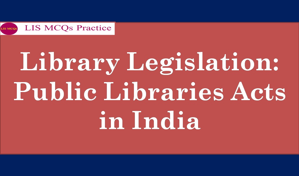 Library Legislation Public Libraries Acts In India library-legislation-public-libraries-acts-in-india