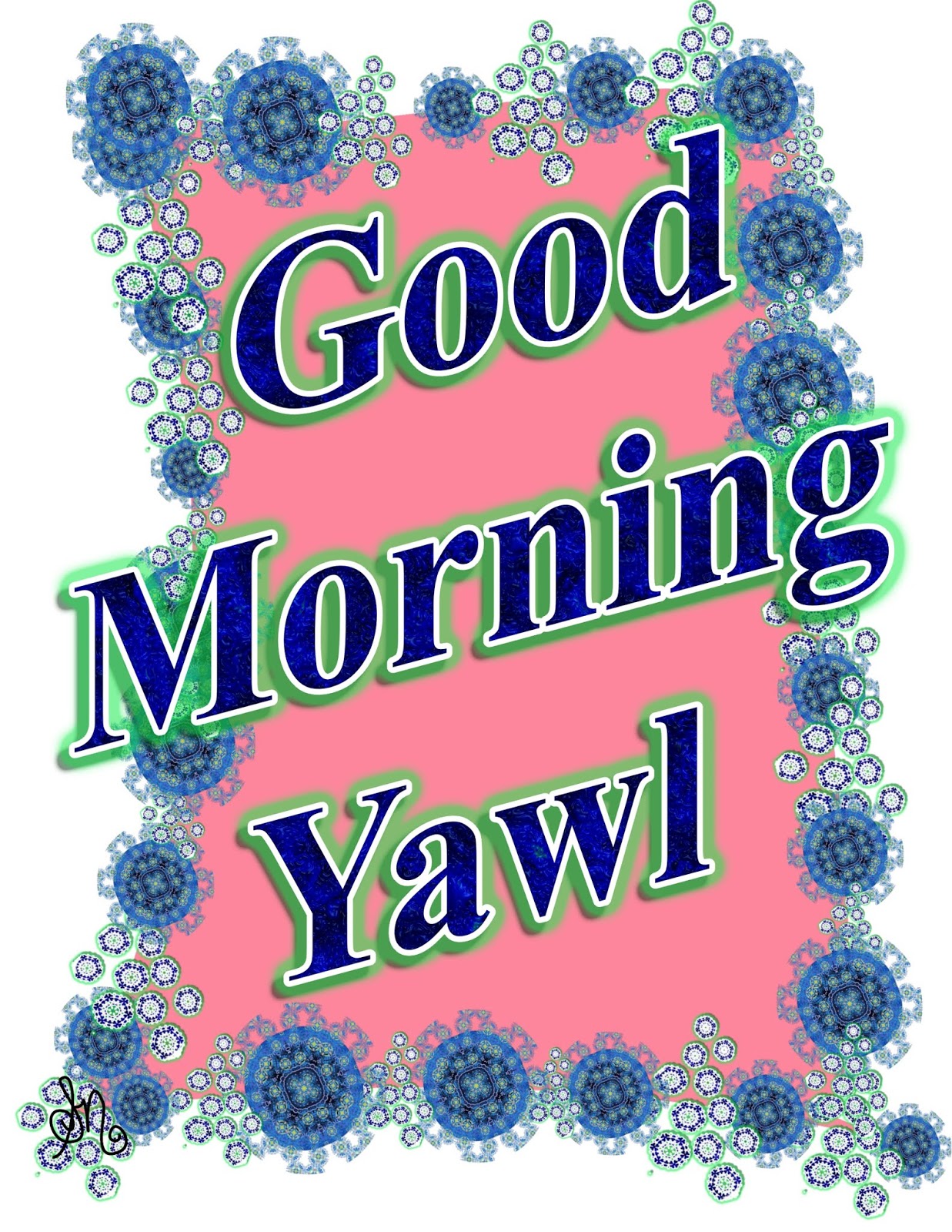 Good Morning Yawl Signs