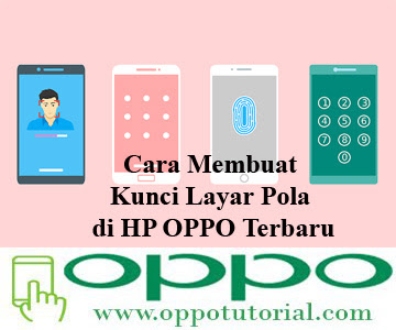 Cara Membuat Kunci Layar Pola di HP OPPO Terbaru - Tutorial Oppo