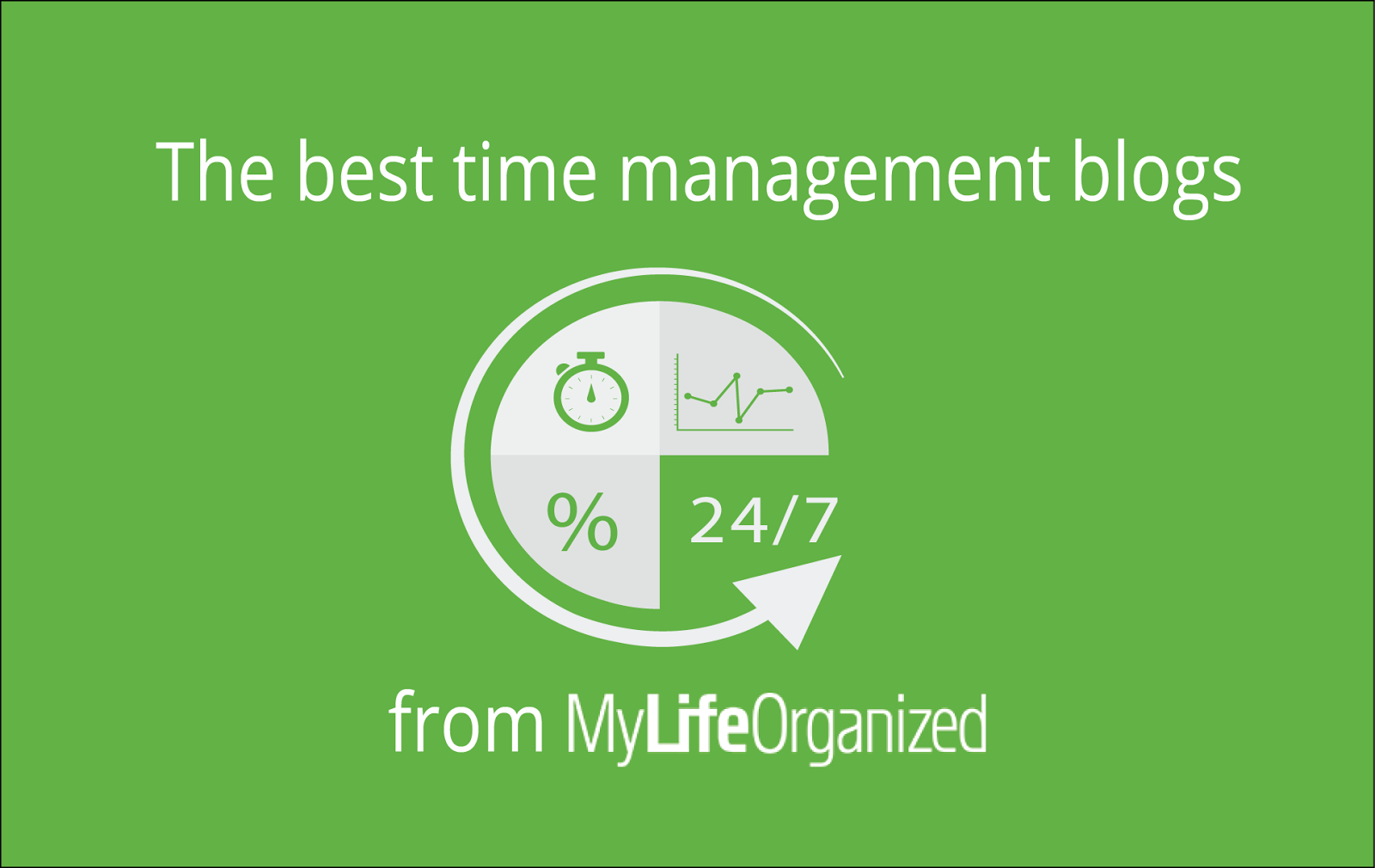 TOP 5 time management blogs and websites - MyLifeOrganized Blog