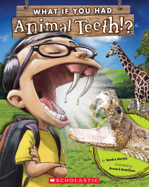 WRITE ON! Sandra Markle: I'M READING WHAT IF YOU HAD ANIMAL TEETH!?
