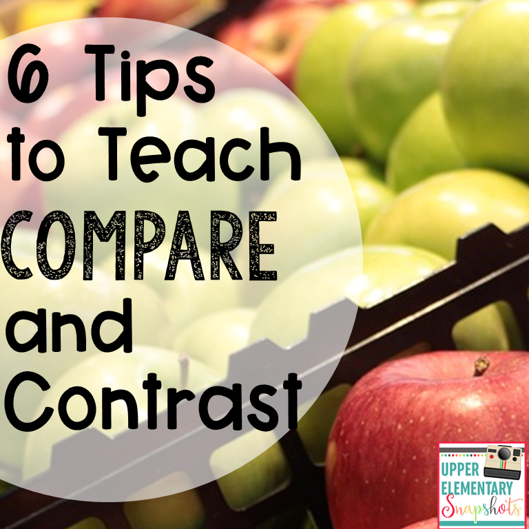 6 Tips to Teach Compare and Contrast | Upper Elementary Snapshots