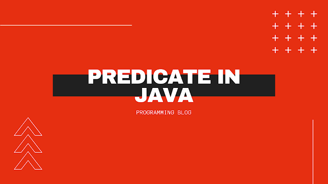 Predicate In Java 8 with examples | test(), and(), or(), negate() methods