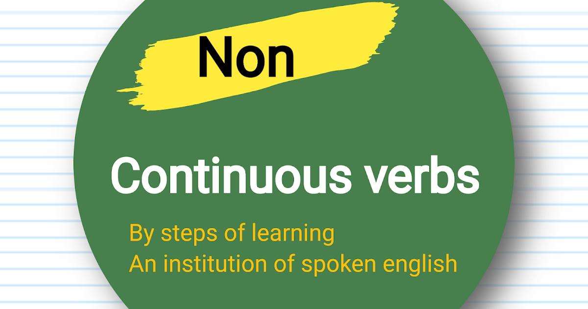 NON - CONTINUOUS VERB