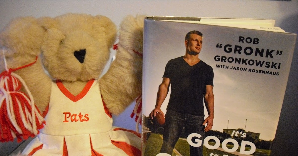 Grab A Book From Our Stack: "It's Good to Be Gronk" by Rob "Gronk ...