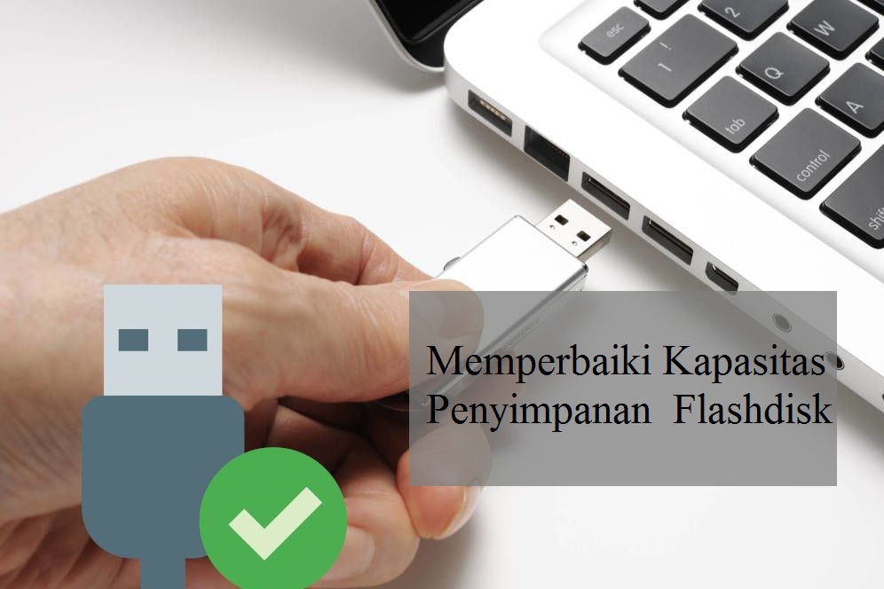 Cara Mengembalikan Kapasitas Flashdisk yang Berkurang (Tanpa Software ...