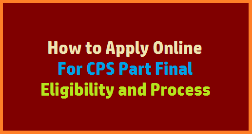 How to Apply Online for CPS Part Final / Partial Withdrawal Eligibility ...