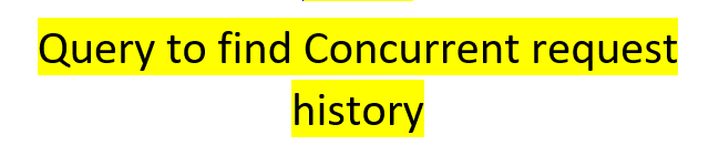 Oracle Applications Blog Query To Find Concurrent Request History