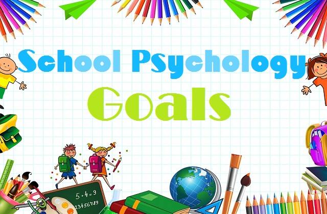 School Psychology Goals and Objectives and Responsibilities of School ...