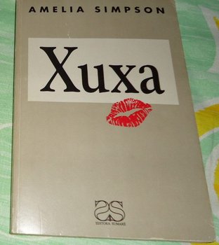 PhiloLIBRORUM - Livros antigos.: Amelia Simpson, Xuxa: Mega-Marketing ...