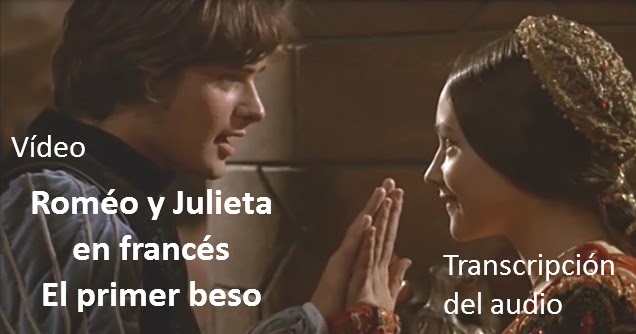 Francés con Nelson : Video Romeo y Julieta en francés: Extracto "El ...