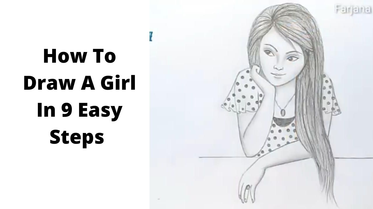How to Draw A Girl In 9 Easy Steps For Beginners - How To Draw A Girl ...