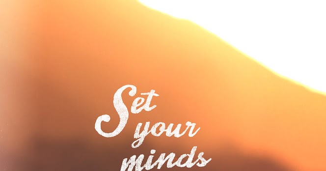 Living for God: Set Your Mind on Things Above
