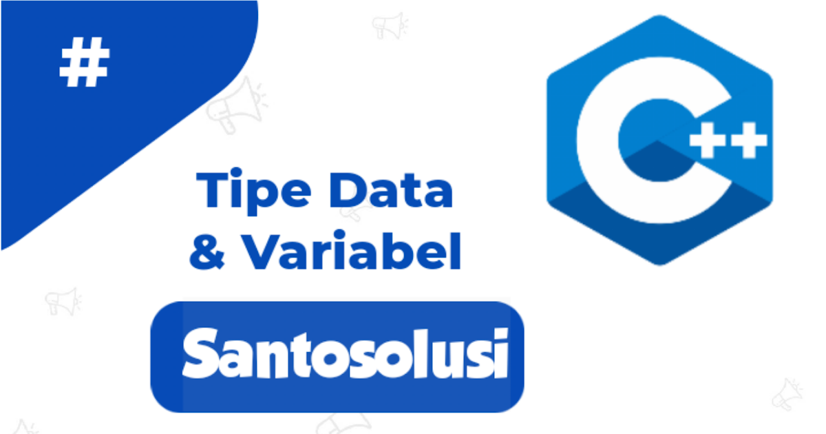 Tipe Data dan Variabel pada Bahasa C++ - cariduit.id