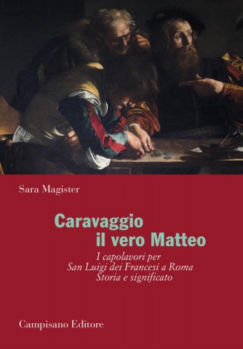 CARAVAGGIO400: Presentazione di "Caravaggio, il vero Matteo" di Sara ...