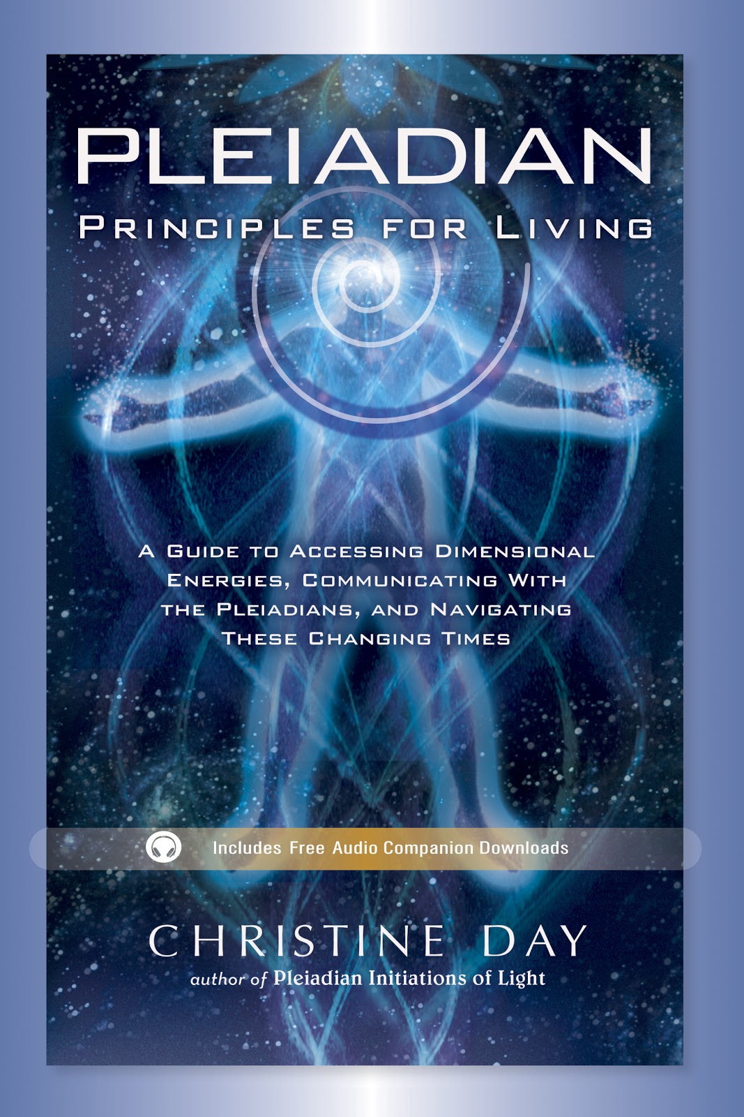 Christine Day Online: Sneak Peek - Chapter 2 of Pleiadian Principles for Living