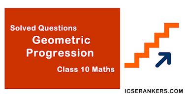 Chapter 11 Geometric Progression Question and Answers Class 10 Mathematics