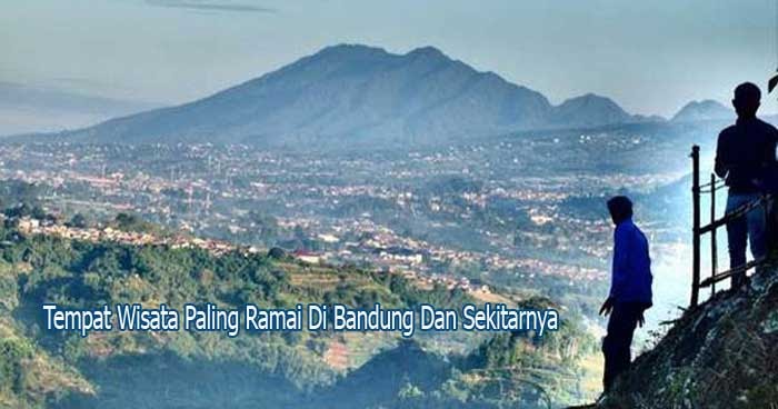 Tempat Wisata Indonesia: Objek Wisata Paling Ramai Di Tempat Bandung ...