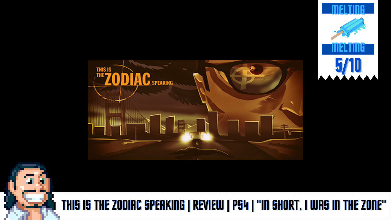 ♌️♈️♋️♓️♊️ This is the Zodiac Speaking | Review | PS4 | "In short, I was in the zone" ♌️♈️♋️♓️♊️ ...