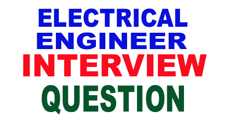 ELECTRICAL ENGINEER INTERVIEW QUESTIONS