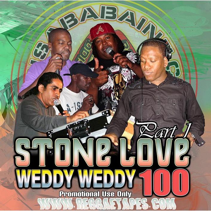 MEGGA MUSIC: STONE LOVE WEDDY WEDDY 100
