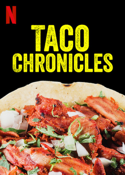 Beth Fish Reads: Weekend Cooking: Taco Chronicles (Netflix Documentary)