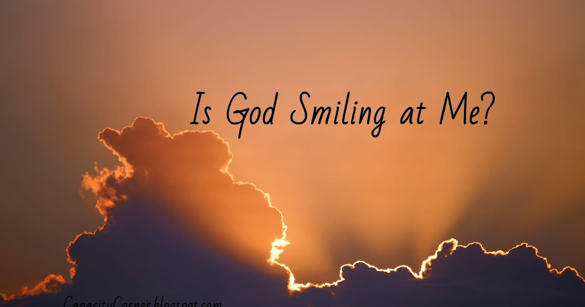 Is God Smiling at Me?